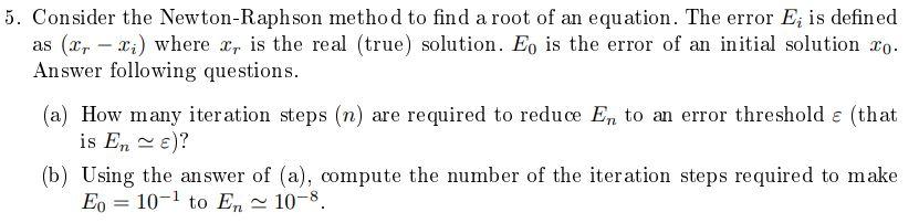 Solved 5. Consider the Newton-Raphson method to find a root | Chegg.com