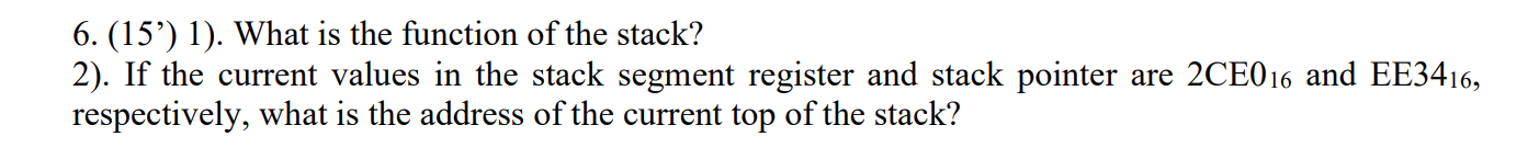 Solved 6. (15') 1). What is the function of the stack? 2). | Chegg.com