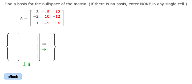 Solved Find a basis for the nullspace of the matrix. (If | Chegg.com