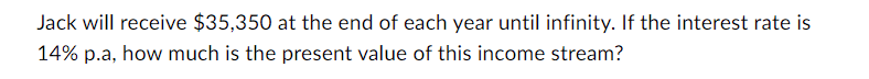Solved Jack will receive $35,350 at the end of each year | Chegg.com