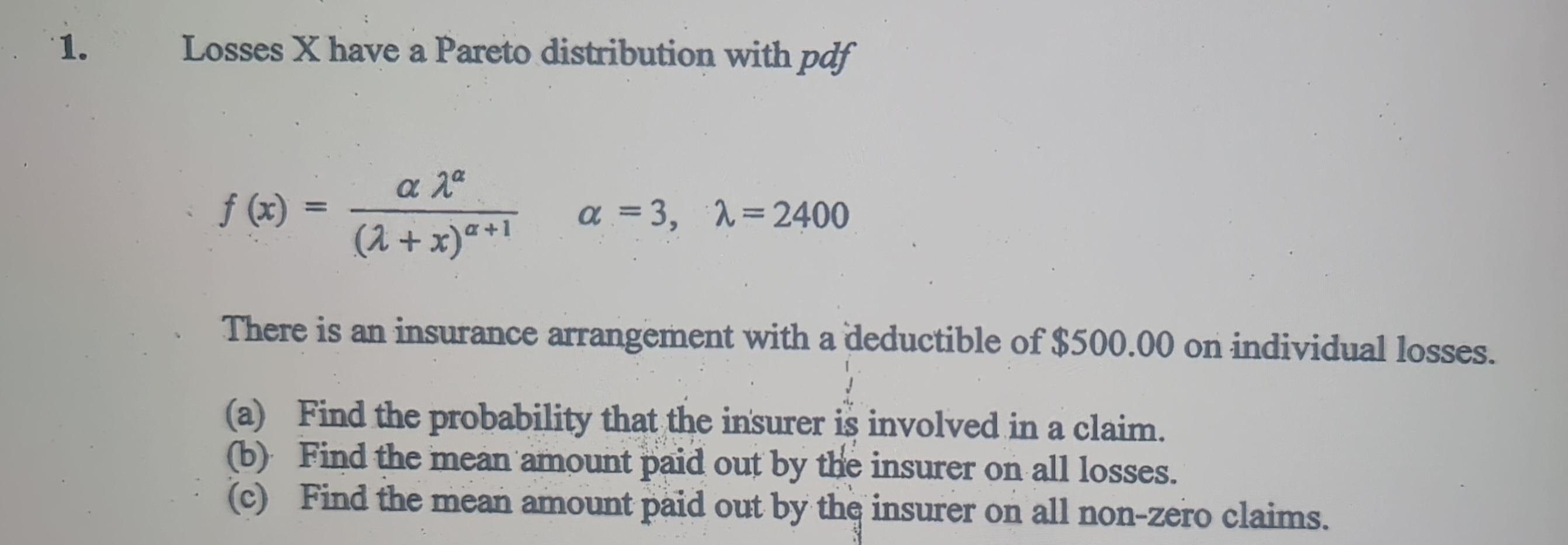 Solved 1. Losses X have a Pareto distribution with pdf | Chegg.com
