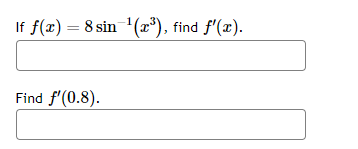 Solved If f(x)=8sin−1(x3) Find f′(0.8). | Chegg.com