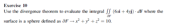 Solved Exercise 10 Use the divergence theorem to evaluate | Chegg.com