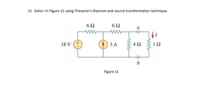 Solved 11. Solve in Figure 11 using Thevenin's theorem and | Chegg.com