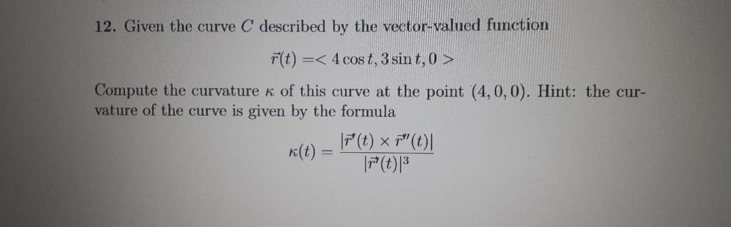 Solved 12. Given the curve C described by the vector-valued | Chegg.com