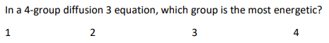Solved In a 4-group diffusion 3 equation, which group is the | Chegg.com
