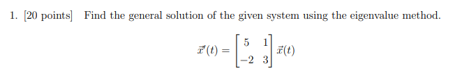 [Solved]: [20 points] Find the general solution of the give