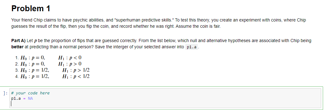 Solved Problem 1 Your friend Chip claims to have psychic | Chegg.com