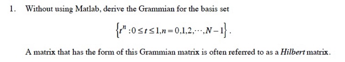 Solved 1. Without using Matlab, derive the Grammian for the | Chegg.com