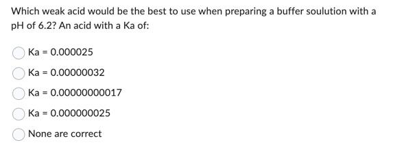 Solved Which weak acid would be the best to use when | Chegg.com