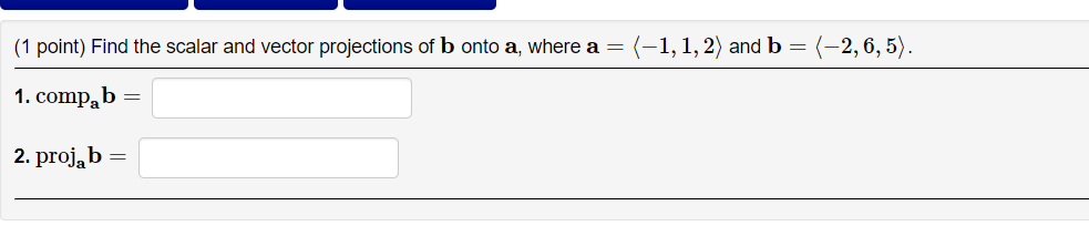 Solved (1 ﻿point) ﻿Find the scalar and vector projections of | Chegg.com