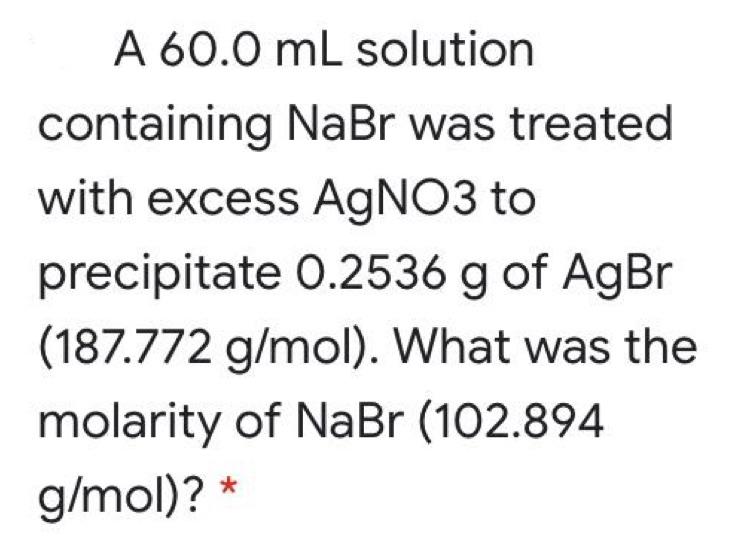 Solved A 60.0 mL solution containing NaBr was treated with | Chegg.com