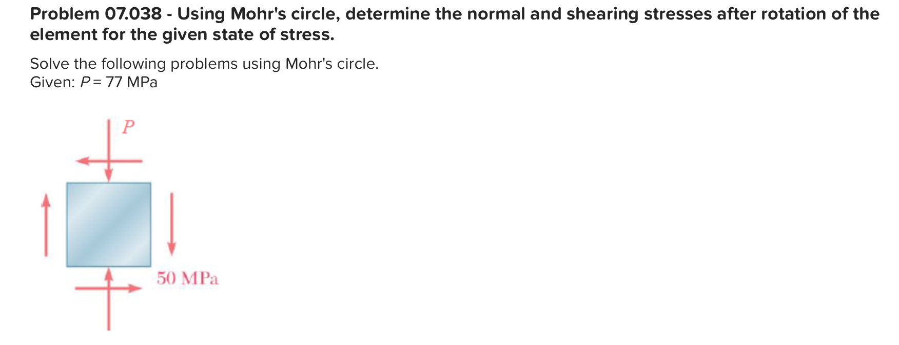 Solved Problem 07.038 - Using Mohr's circle, determine the | Chegg.com Solved Problem 07.038 - Using Mohr's circle, determine the | Chegg.com