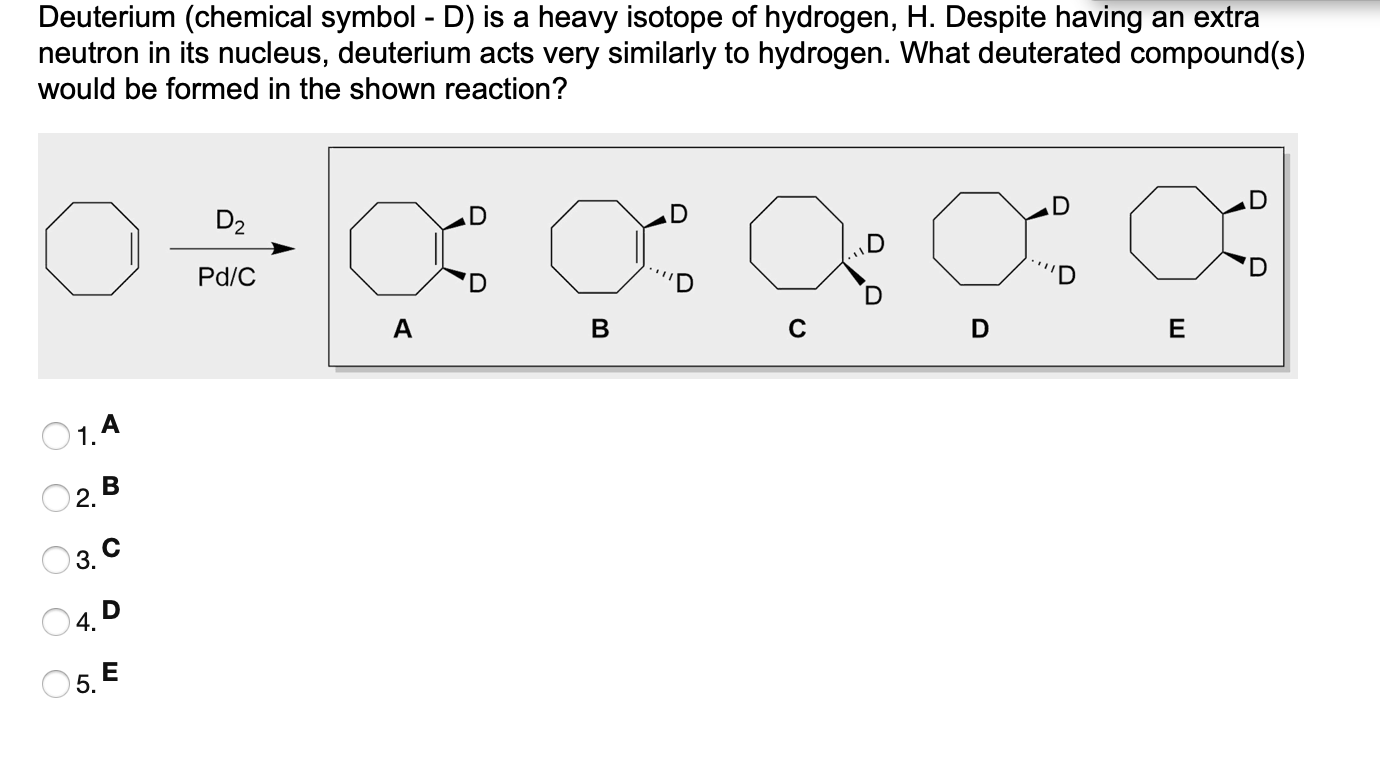 Solved Deuterium (chemical symbol - D) is a heavy isotope of | Chegg.com