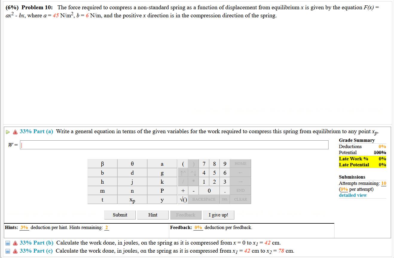 Solved (6\%) Problem 10: The force required to compress a | Chegg.com