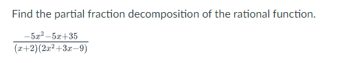 Solved Find the partial fraction decomposition of the | Chegg.com