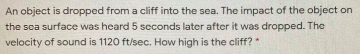 Solved An object is dropped from a cliff into the sea. The | Chegg.com