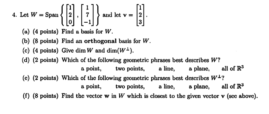 Solved Let W=Span⎩⎨⎧⎣⎡120⎦⎤,⎣⎡17−1⎦⎤⎭⎬⎫ and let v=⎣⎡123⎦⎤ | Chegg.com