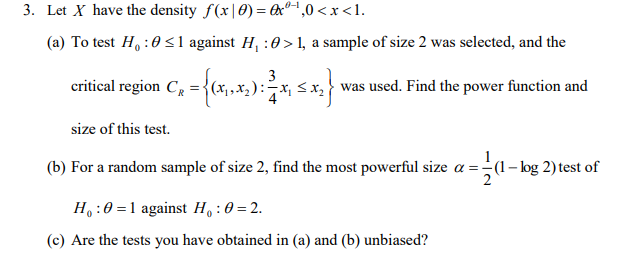 Solved 3. Let X have the density f(x|0) = x 1,01, a sample | Chegg.com