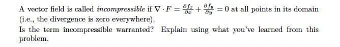 Solved A vector field is called incompressible if | Chegg.com