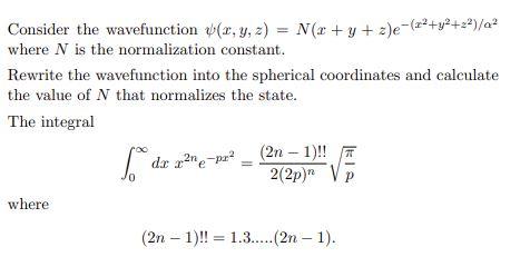 Solved Consider the wavefunction y(x,y,z) = N(x + y + | Chegg.com