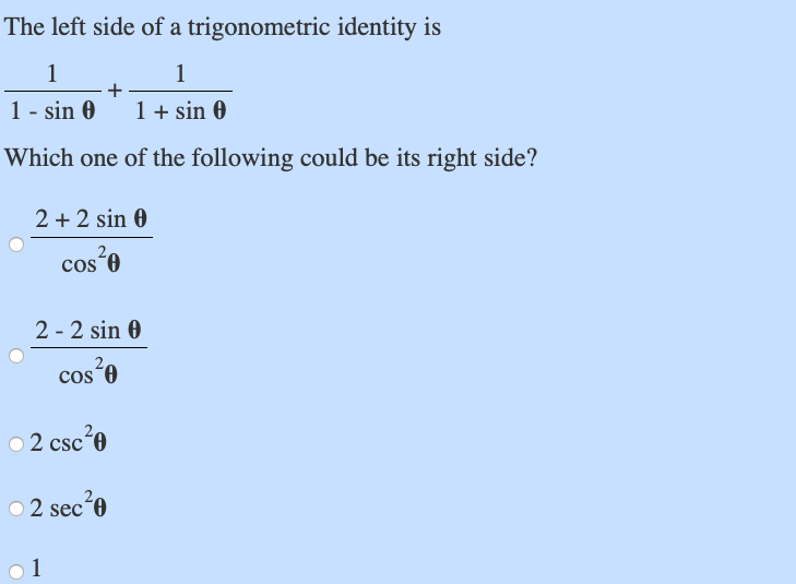 Solved The left side of a trigonometric identity is 1 - sin | Chegg.com