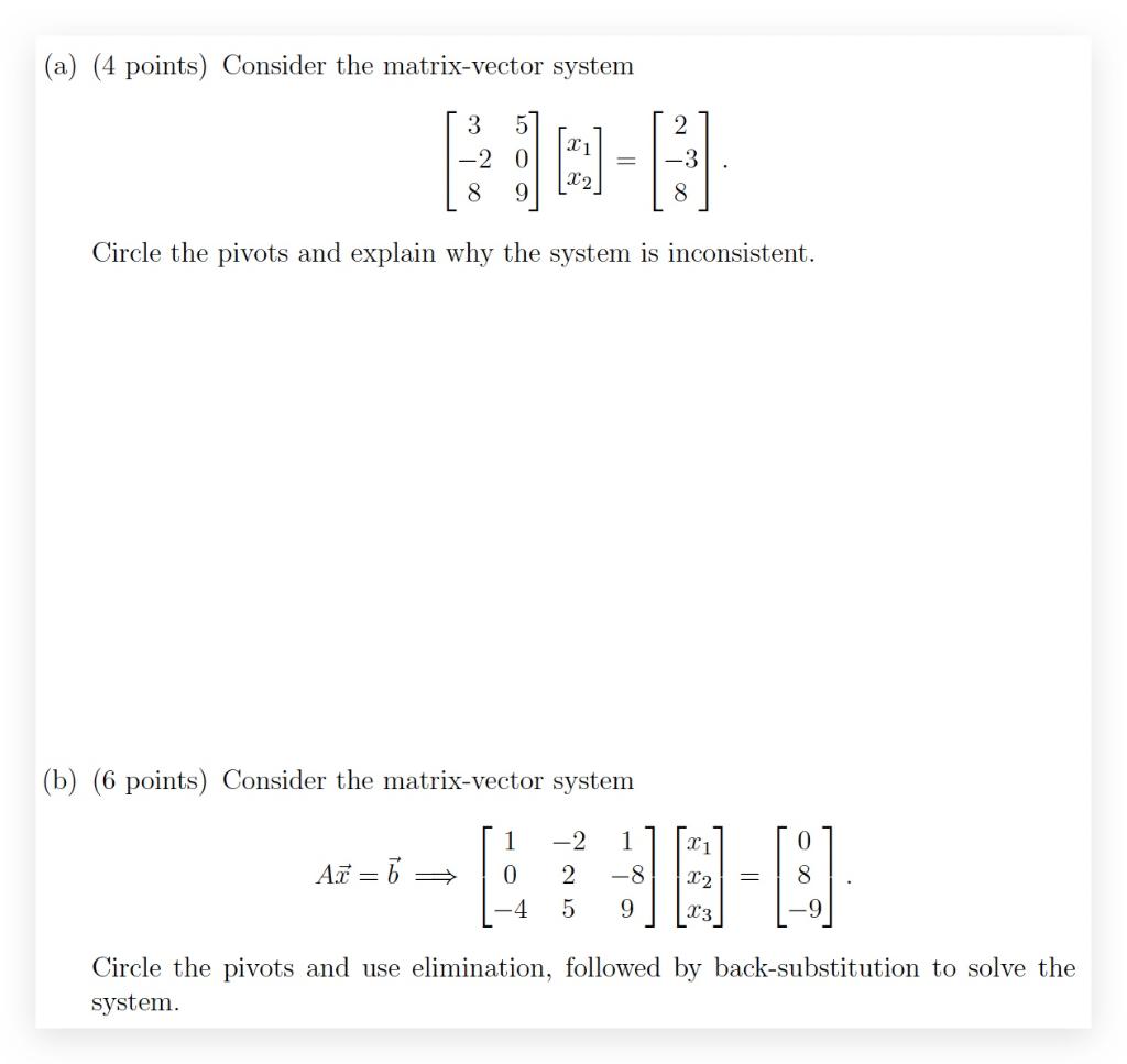 Solved (a) (4 points) Consider the matrix-vector system | Chegg.com