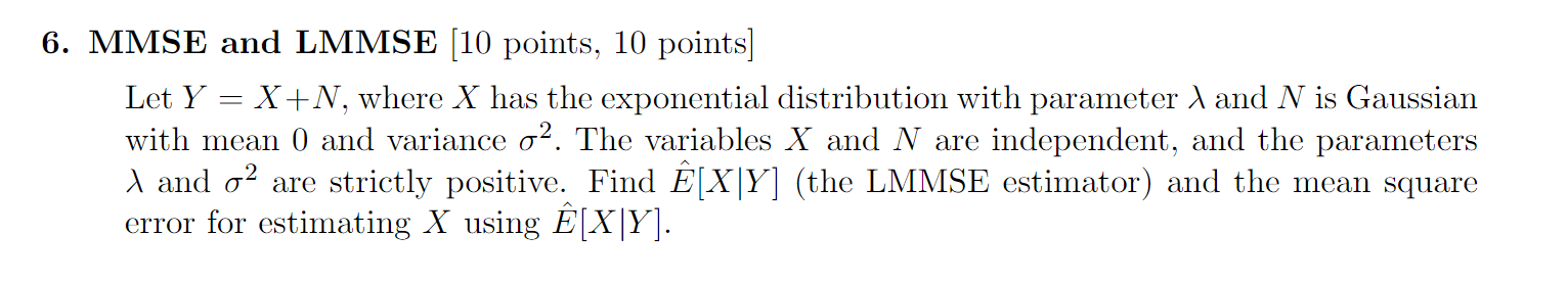 Solved 6. MMSE and LMMSE (10 points, 10 points) Let Y = X+N, | Chegg.com