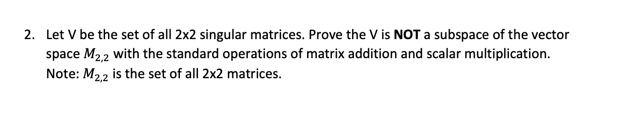 Solved 2 Let V Be The Set Of All 2x2 Singular Matrices
