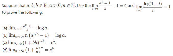 Solved Suppose that a,b,h∈R,a>0,n∈N. Use the limz→0zez−1−1=0 | Chegg.com