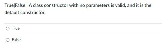 Solved True False: The following is a valid constructor for | Chegg.com