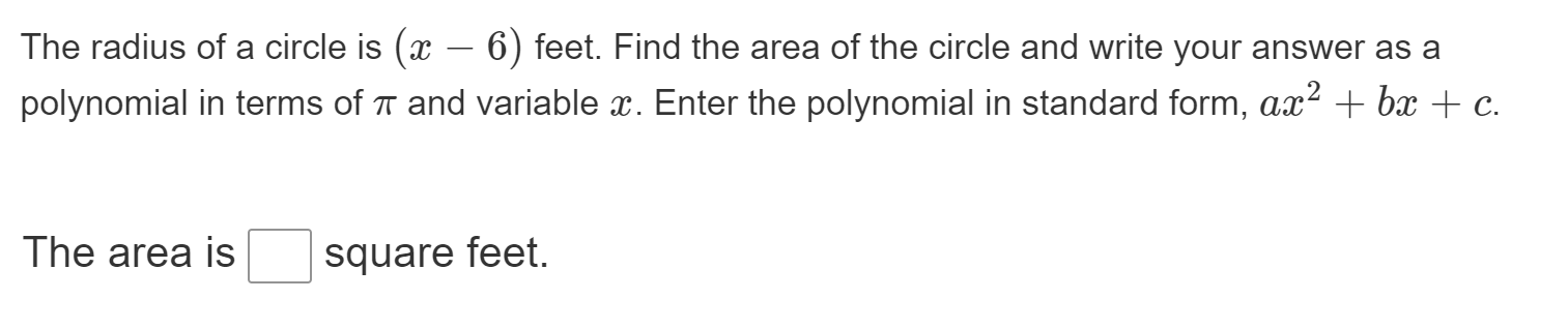 Solved The radius of a circle is (x – 6) feet. Find the area | Chegg.com