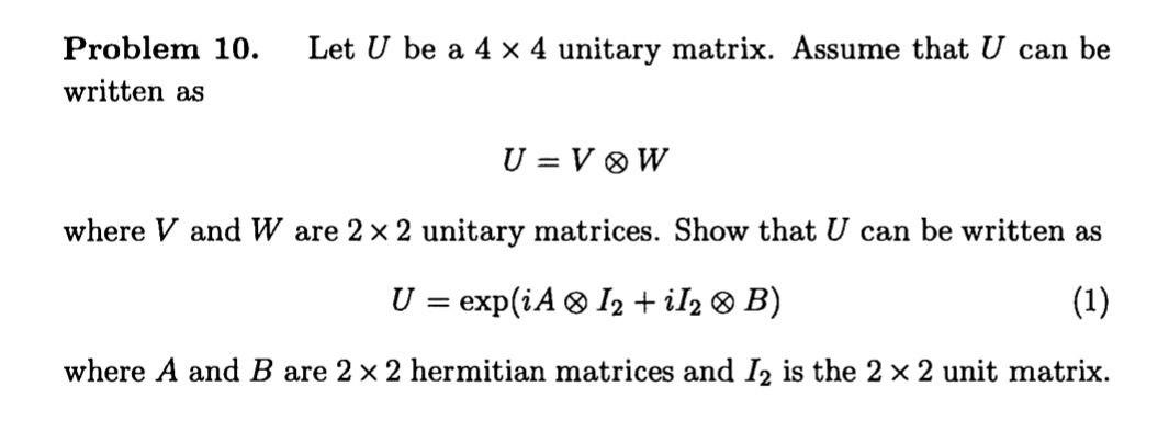 Solved Problem 10. written as Let U be a 4 x 4 unitary | Chegg.com