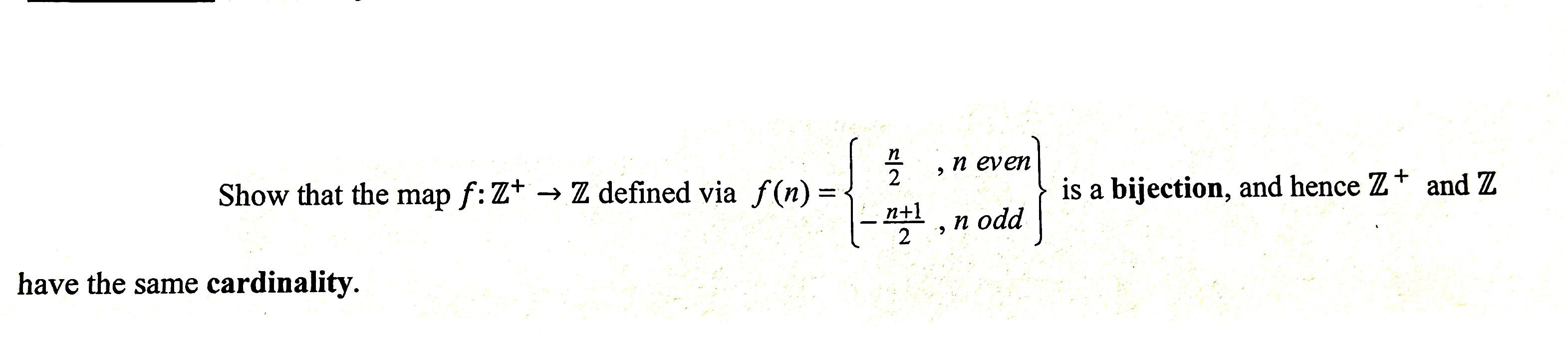 Solved Show that the map f:Z+→Z defined via f(n)={2n,−2n+1,, | Chegg.com