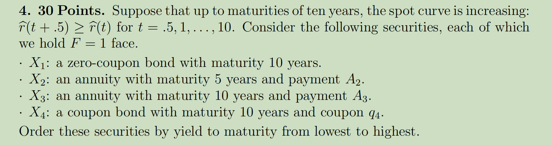 Solved 4. 30 Points. Suppose that up to maturities of ten | Chegg.com