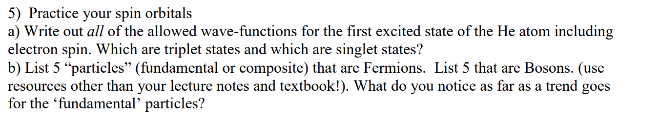 Solved 5) Practice your spin orbitals a) Write out all of | Chegg.com