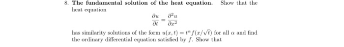 Solved The fundamental solution of the heat equation. Show | Chegg.com