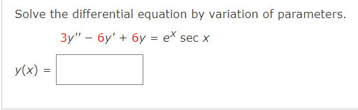 Solved Solve the differential equation by variation of | Chegg.com
