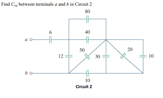 Solved Find Ceq between terminals a and b in Circuit 2 80 6 | Chegg.com