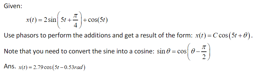 Solved Given: 7 π x(t) = 2 sin 5t+ + cos(5t) 4. Use phasors | Chegg.com