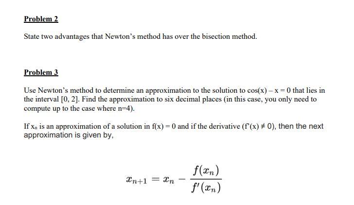 Solved State two advantages that Newton's method has over | Chegg.com