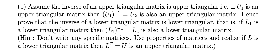 Solved (b) Assume the inverse of an upper triangular matrix | Chegg.com