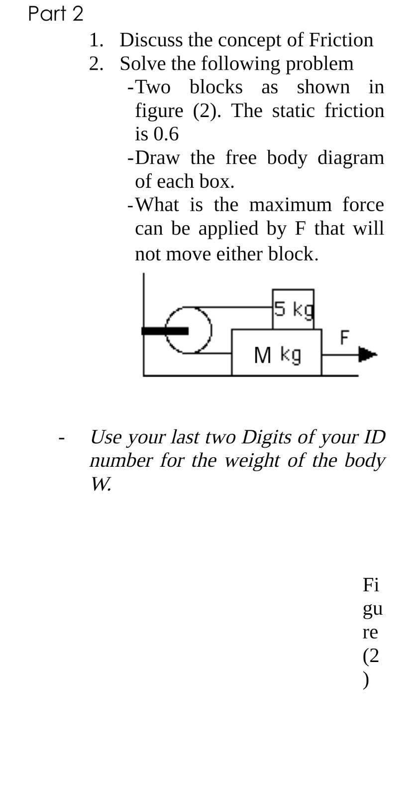 Solved Part 2 1. Discuss the concept of Friction 2. Solve | Chegg.com