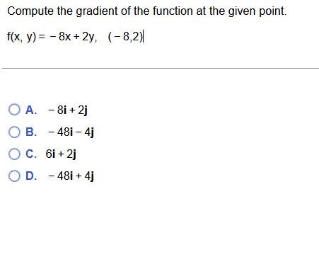 Solved Compute the gradient of the function at the given | Chegg.com