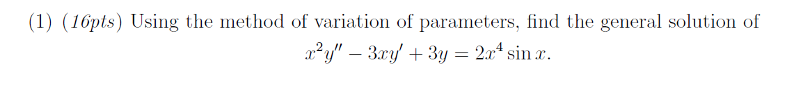 Solved (1) (16pts) Using the method of variation of | Chegg.com