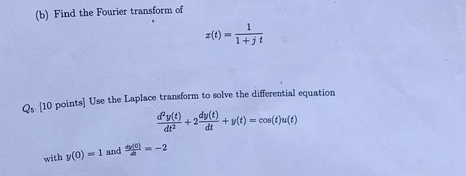 Solved (b) Find the Fourier transform of x(t)=(1)/(1+jt) Q5 | Chegg.com