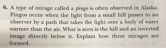Solved 6. A type of mirage called a pingo is often observed | Chegg.com