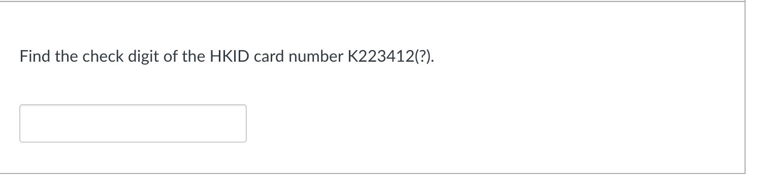 Solved Find the check digit of the HKID card number | Chegg.com