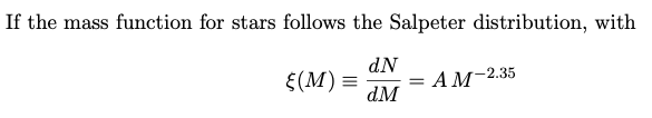 If the mass function for stars follows the Salpeter | Chegg.com