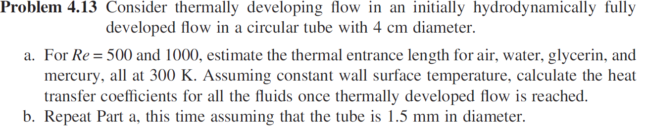 Solved Problem 4.13 ﻿Consider thermally developing flow in | Chegg.com
